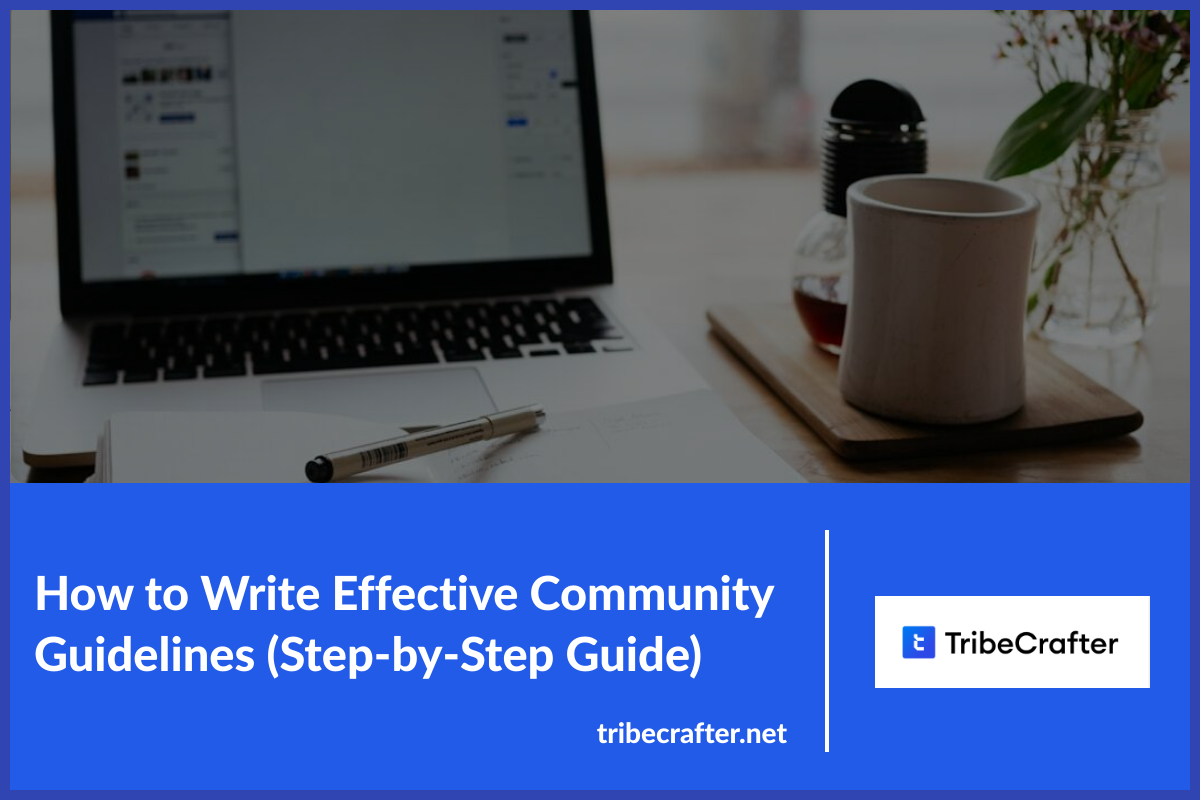 How to Write Effective Community Guidelines (Step-by-Step Guide ...